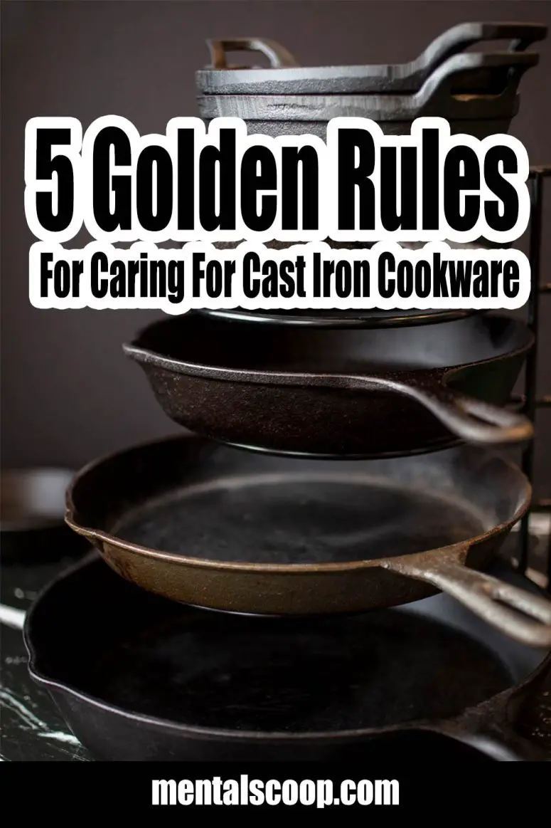 5 Golden Rules For Caring For Cast Iron Cookware - Mental Scoop