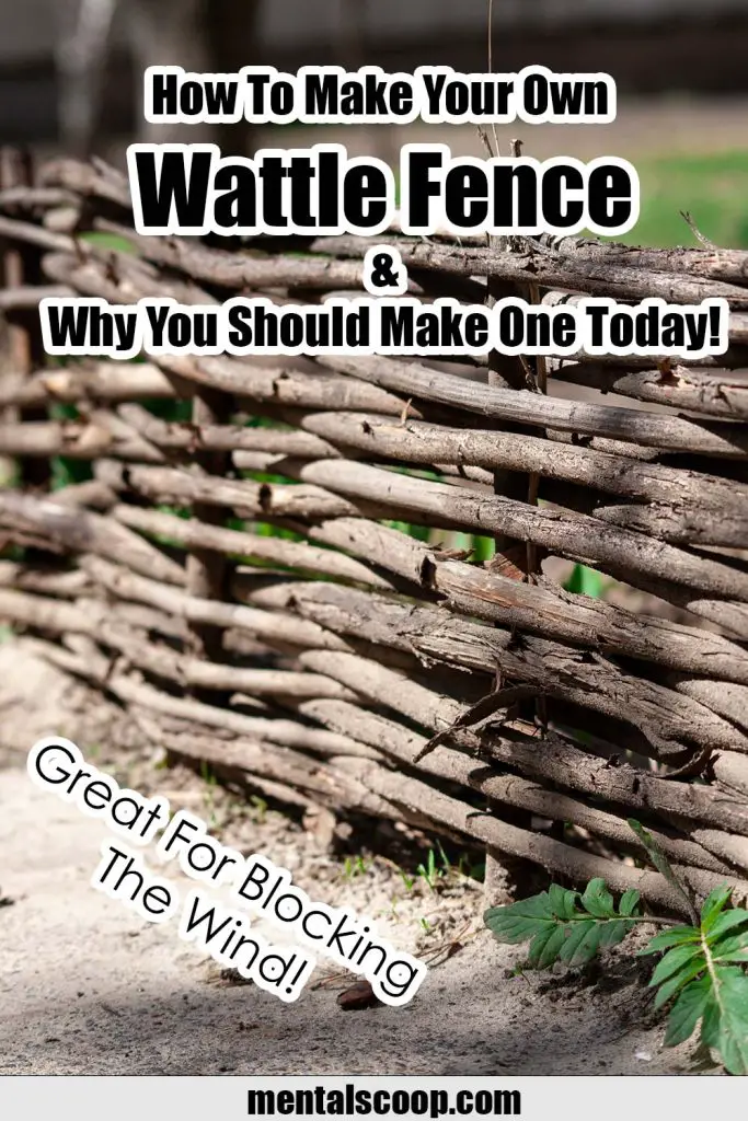 How To Make Your Own Wattle Fence & Why You Should Make One Today ...