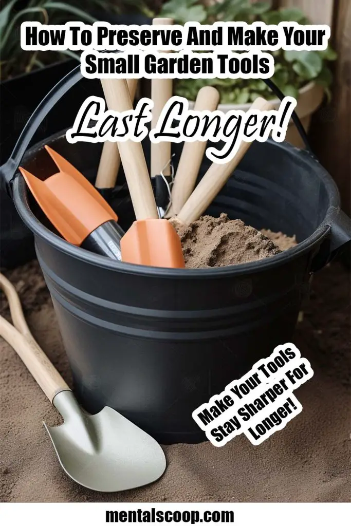 How To Preserve And Make Your Small Garden Tools Last Longer! - Mental ...