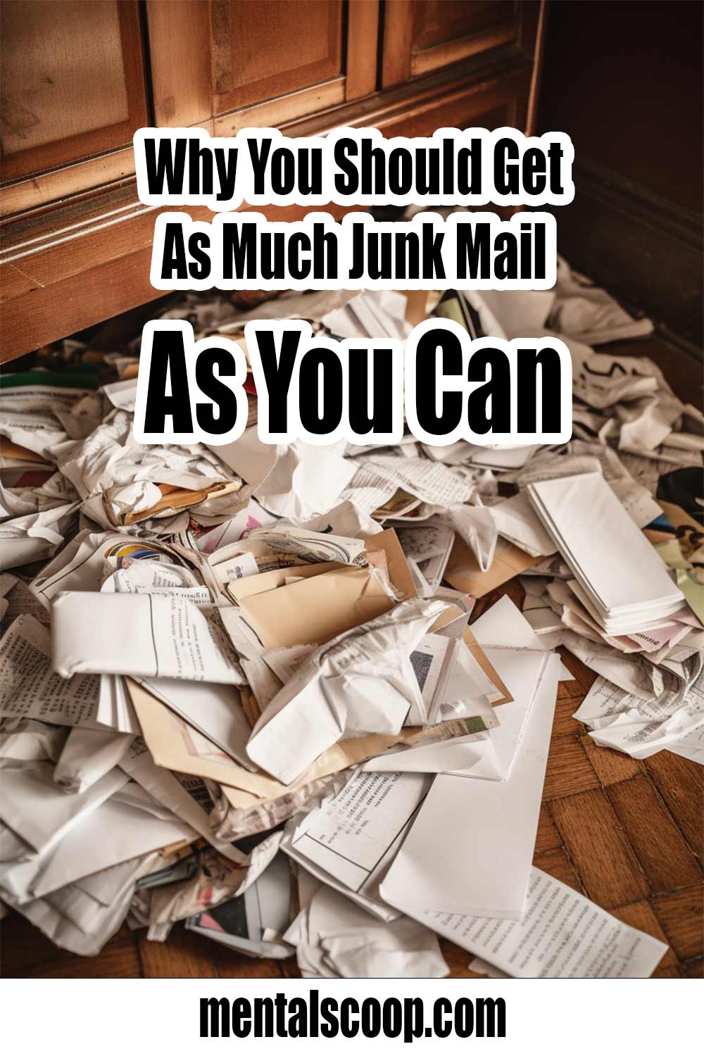 Why You Should Get As Much Junk Mail As You Can - Mental Scoop