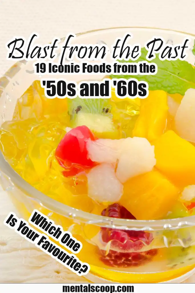 Blast from the Past: 19 Iconic Foods from the '50s and '60s That Will ...