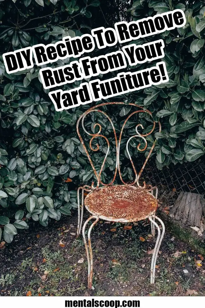 DIY Recipe To Remove Rust From Your Yard Furniture! - Mental Scoop
