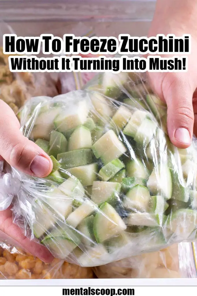 How To Freeze Zucchini Without It Turning Into Mush! - Mental Scoop