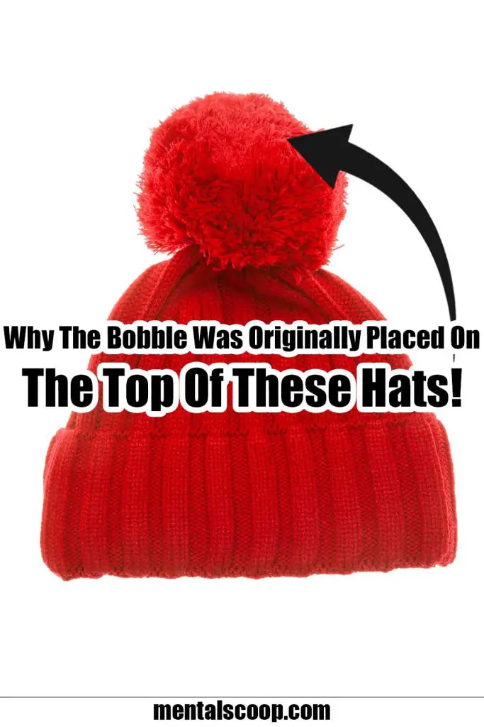 Why The Bobble Was Originally Placed On Top Of These Hats! - Mental Scoop