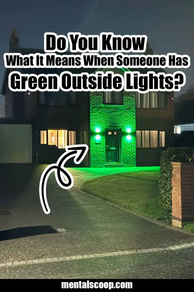 Do You Know What It Means When Someone Has Green Outside Lights ...
