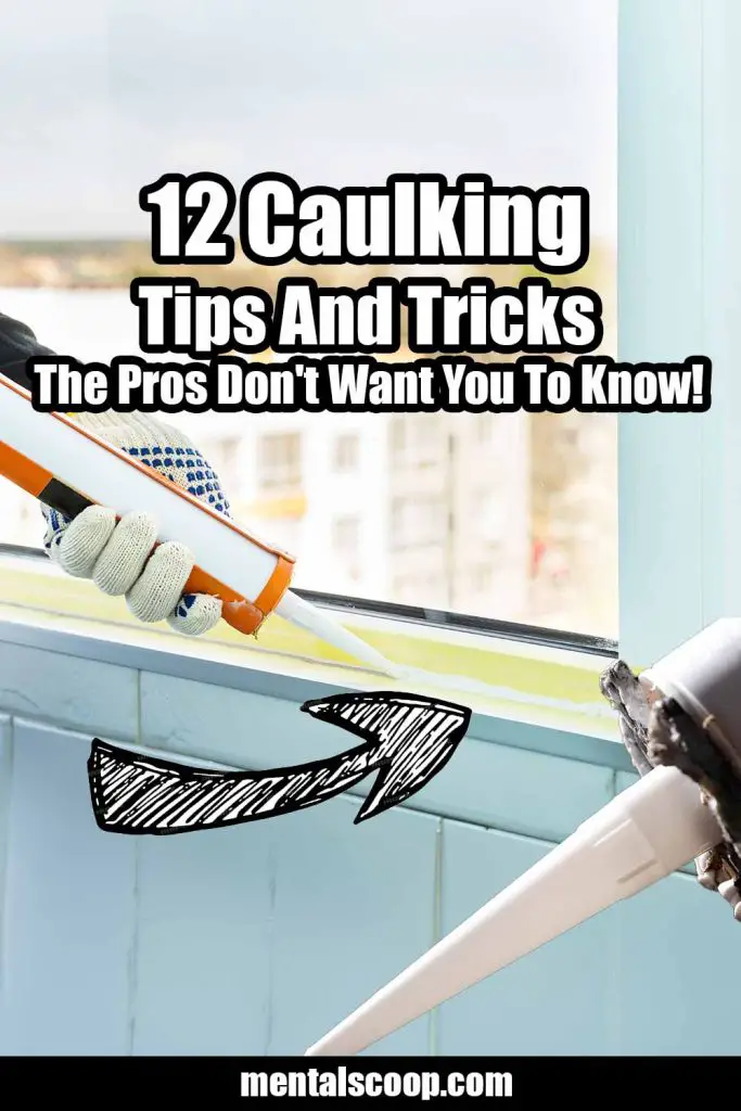 12 Caulking Tips And Tricks The Pros Don't Want You To Know! - Mental Scoop