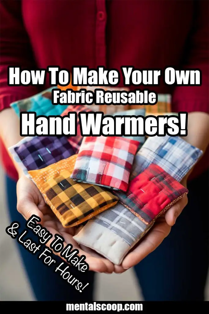 How To Create Your Own Fabric Reusable Hand Warmers! - Mental Scoop