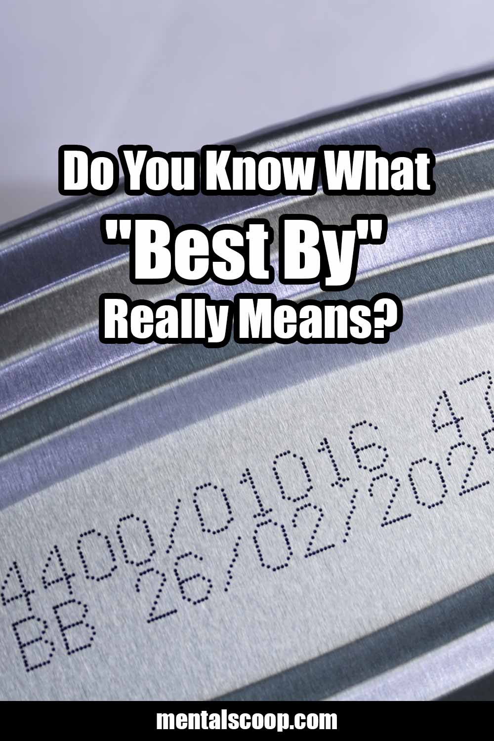 Do You Know What "Best By" Really Means? - Mental Scoop