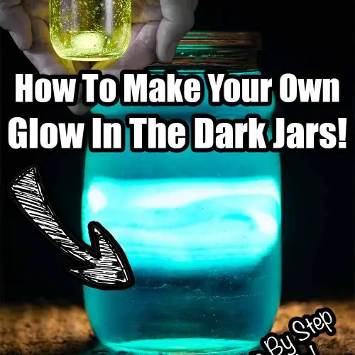 How To Make Your Own Glow In The Jars! - Mental Scoop