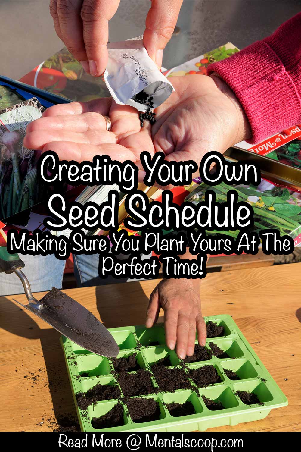 Creating Your Own Seed Schedule, Making Sure You Plant Yours At The ...
