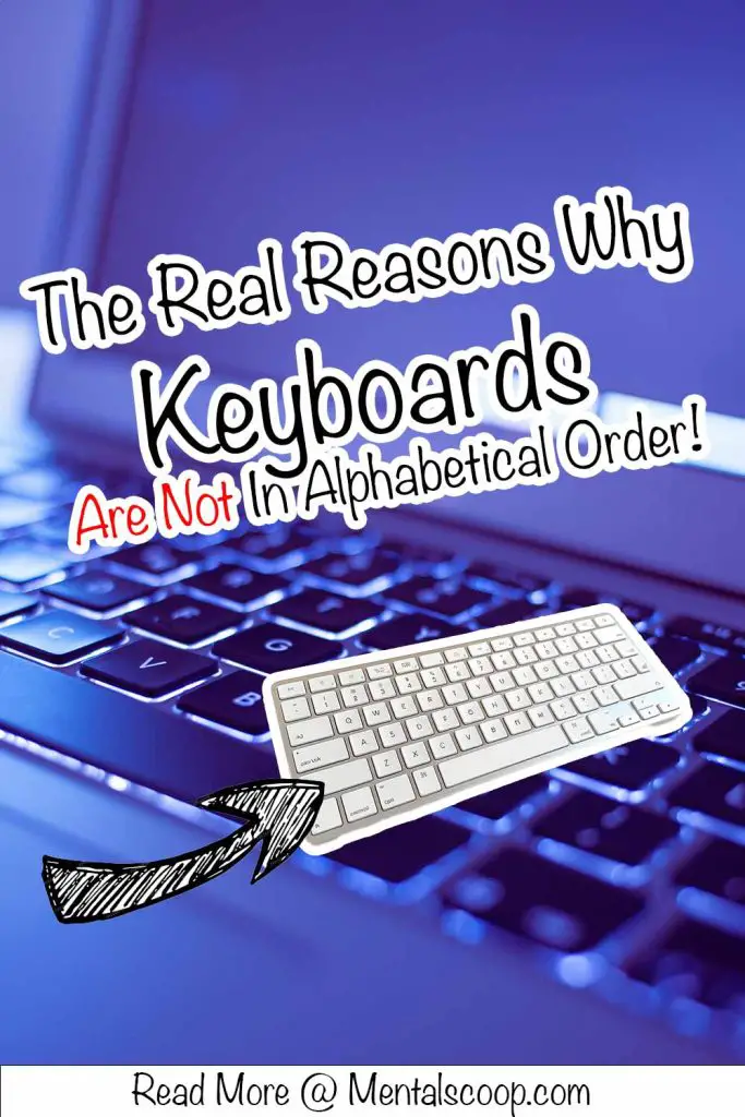 The Real Reasons Why Keyboards Are Not In Alphabetical Order! - Mental ...