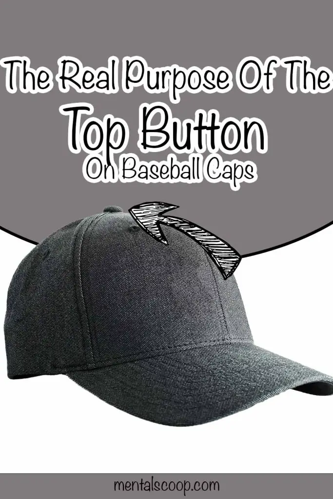 The Real Purpose Of The Top Button On Baseball Caps! - Mental Scoop