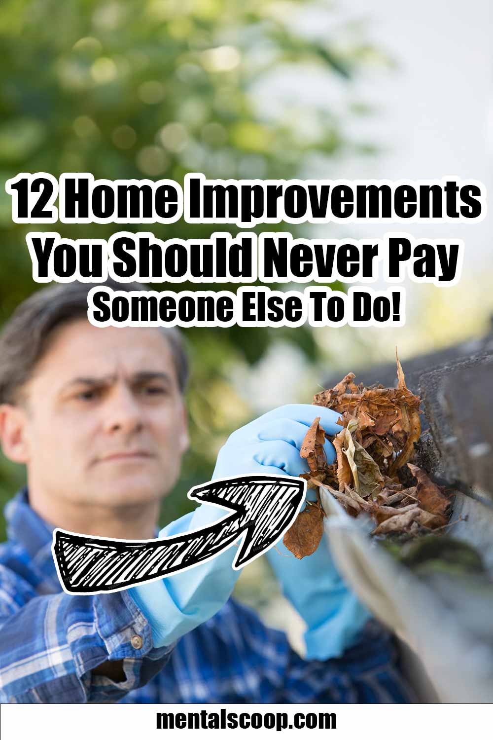 12 Home Improvements You Should Never Pay Someone Else To Do! - Mental ...