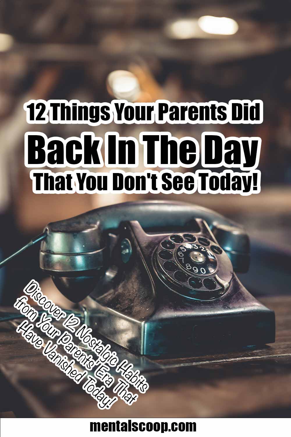 12 Things Your Parents Did Back In The Day That You Don't See Today ...