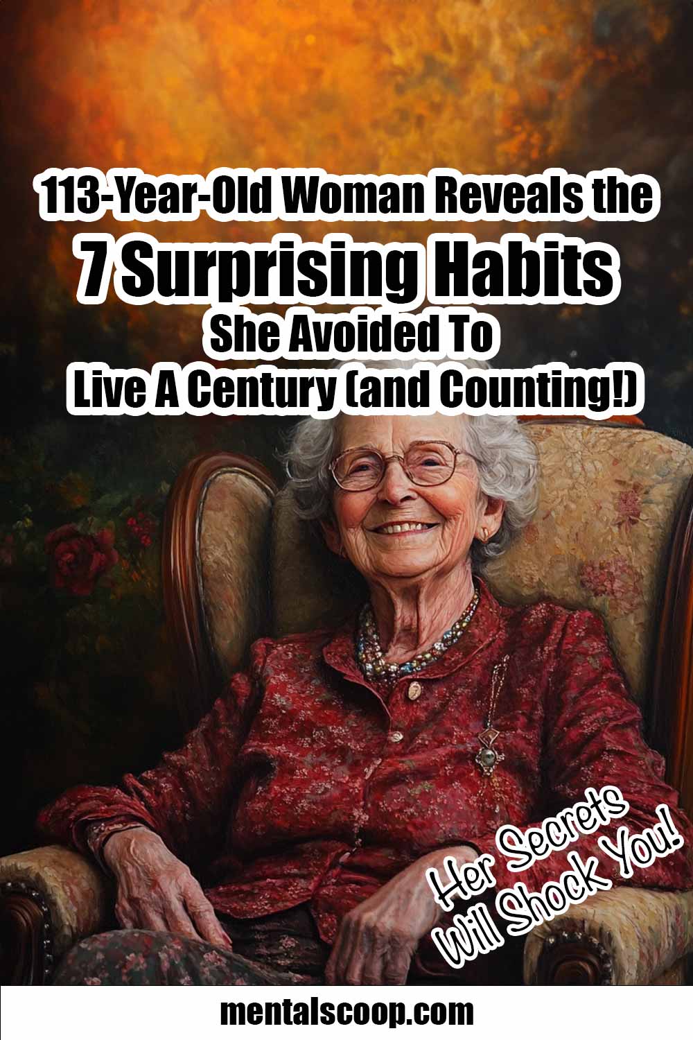 113 Year Old Woman Reveals The 7 Surprising Habits She Avoided To Live