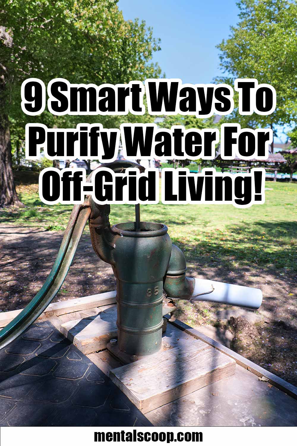 9 Smart Ways To Purify Water For Off-Grid Living! - Mental Scoop